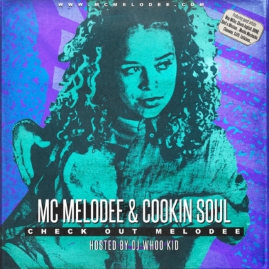 MC Melodee & Cookin Soul – Check out Melodee (Hosted by DJ Whoo Kid)