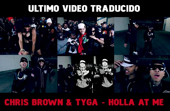 Nuevo vídeo subtitulado: Chris Brown & Tyga – Holla at me